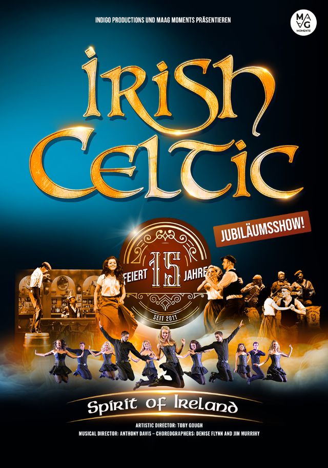 IRISH CELTIC – Spirit of Ireland @ Halle 622 | MAAG Moments | MAAG ...